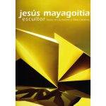 Jesús mayagoitia: escultor - Facultad de Artes y Diseño